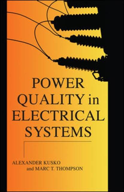 Power Quality in Electrical Systems | Alexander Kusko, Marc T Thompson ...