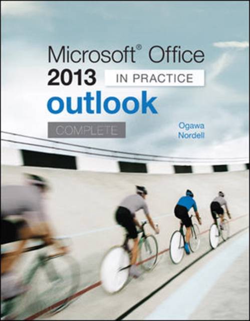 Microsoft Office Outlook 2013 Complete: In Practice | Randy Nordell ...