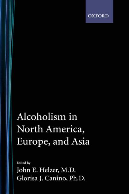 Alcoholism in North America, Europe, and Asia | John E Helzer, Glorisa ...