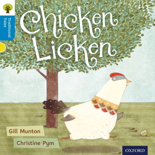 Oxford Reading Tree Traditional Tales: Level 3: Chicken Licken | Gill ...