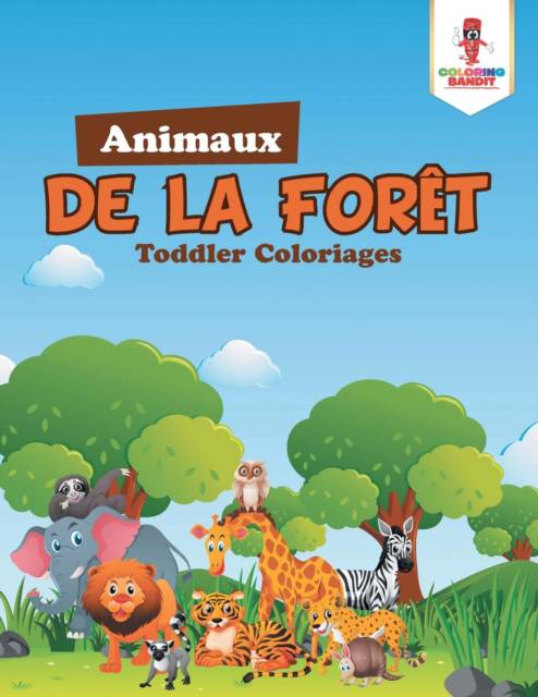 Animaux de la Forêt | Coloring Bandit | Coloriage | 9780228213277 ...