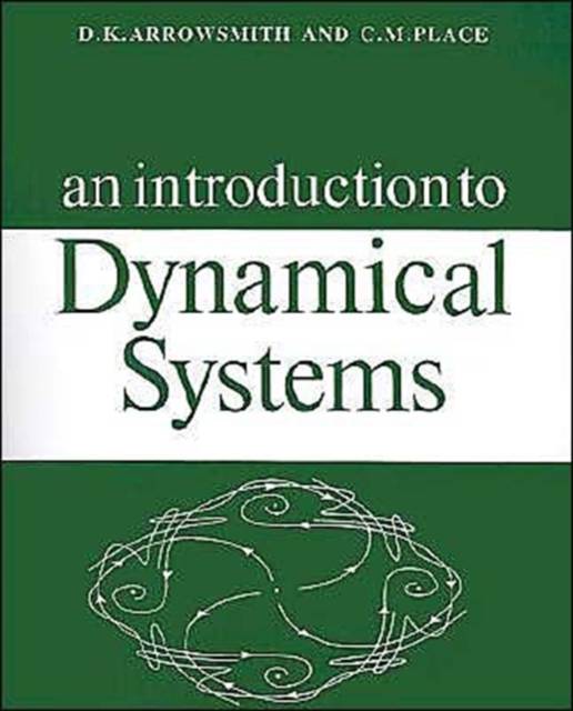 An Introduction to Dynamical Systems | D K Arrowsmith, C H Place ...