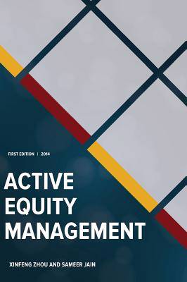 Active Equity Management | Xinfeng Zhou, Sameer Jain | Banque & assurance | 9780692297773 ...