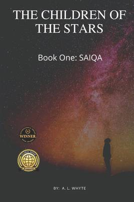 The Children of the Stars Book One, SAIQA | A L Whyte | Science-fiction ...