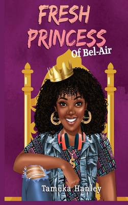 Fresh Princess Of Bel Air | Tameka S Hanley | Famille | 9781087883199 ...