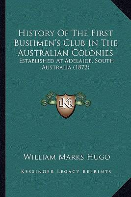 History Of The First Bushmen's Club In The Australian Colonies ...