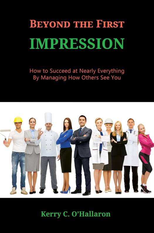 Beyond the First Impression: How to Succeed at Nearly Everything by ...