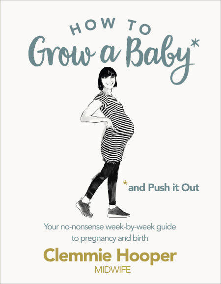 How to Grow a Baby and Push It Out (ebook) | Clemmie Hooper | Enfants ...