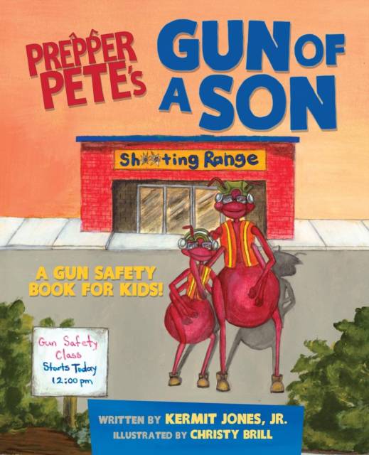 Prepper Pete's Gun of a Son | Kermit Jones | Vous & L'autre ...