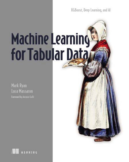 Machine Learning for Tabular Data (ebook) | Mark Ryan, Luca Massaron ...