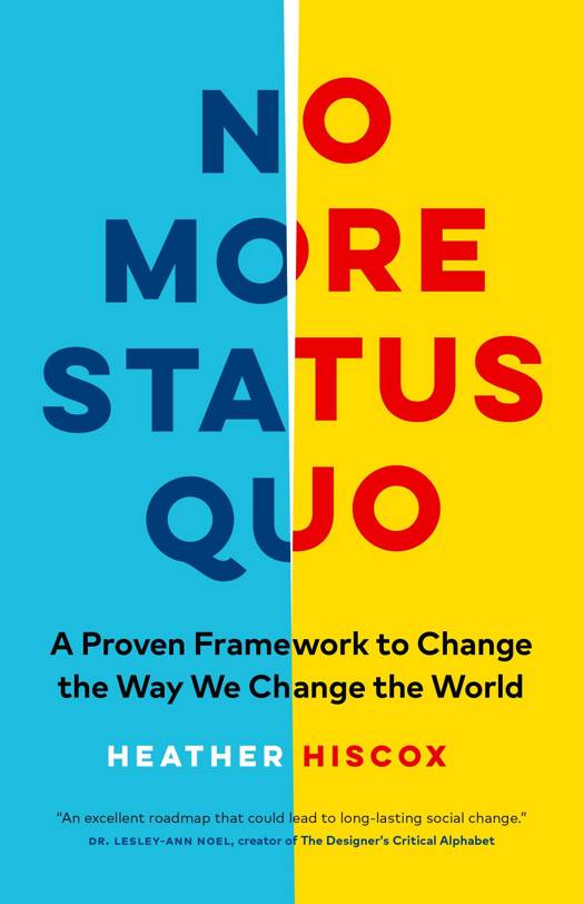 No More Status Quo: A Proven Framework to Change the Way We Change the ...