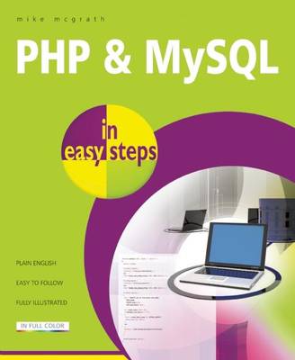 PHP and MySQL in Easy Steps | Mike McGrath | Web | 9781840785371 ...