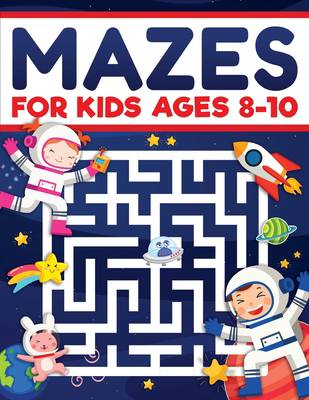 Mazes for Kids Ages 8-10 | Scarlett Evans, Maze Infinite Books | Passe ...