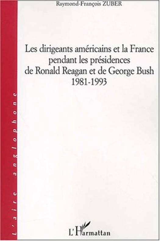 DIRIGEANTS AMÉRICAINS ET LA FRANCE PENDANT LES PRÉSIDENCES DE RONALD ...