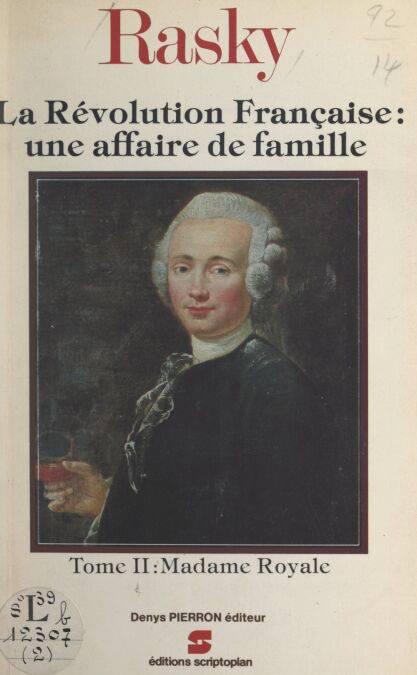 La Révolution française : une affaire de famille (2). Madame Royale ...