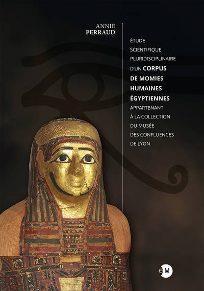 Etude scientifique pluridisciplinaire d'un corpus de momies humaines ...