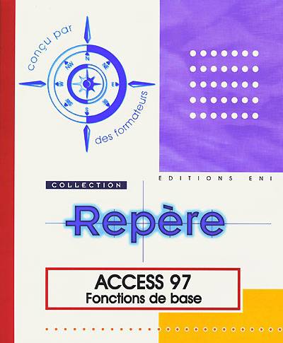 Access 97, fonctions de base | | Bases de données | 9782746006331 ...