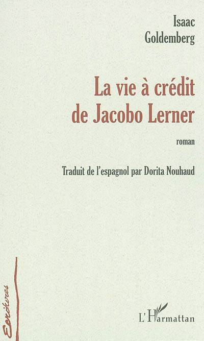 La vie à crédit de Jacobo Lerner | Isaac Goldemberg | Littérature moderne & contemporaine ...