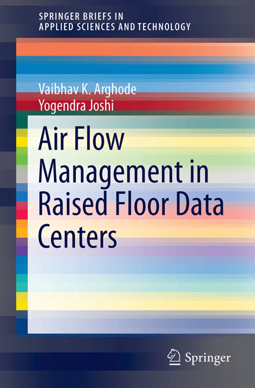 Air Flow Management in Raised Floor Data Centers | Vaibhav K. Arghode ...