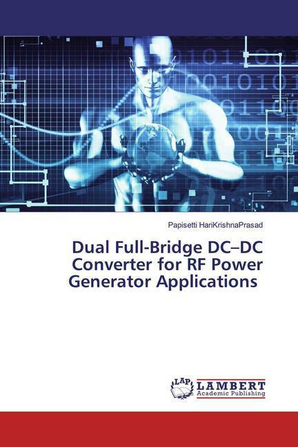 Dual Full-Bridge DC-DC Converter for RF Power Generator Applications ...
