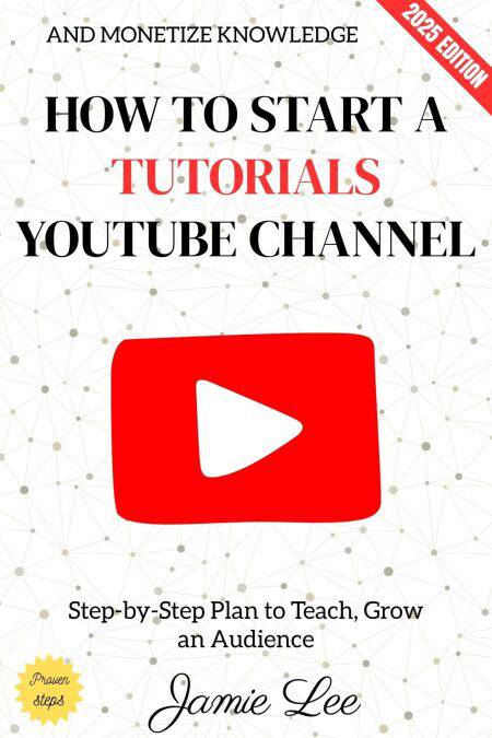 How to Start a Tutorials YouTube Channel: (ebook) | Jamie Lee ...