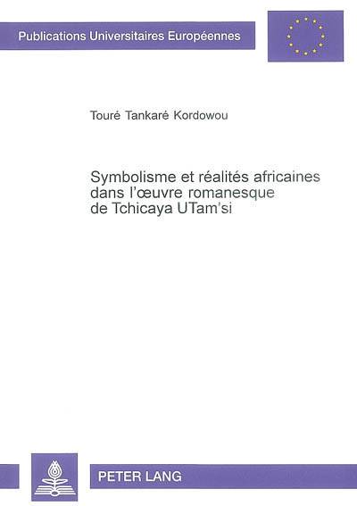 Symbolisme et réalités africaines dans l'oeuvre romanesque de Tchicaya ...