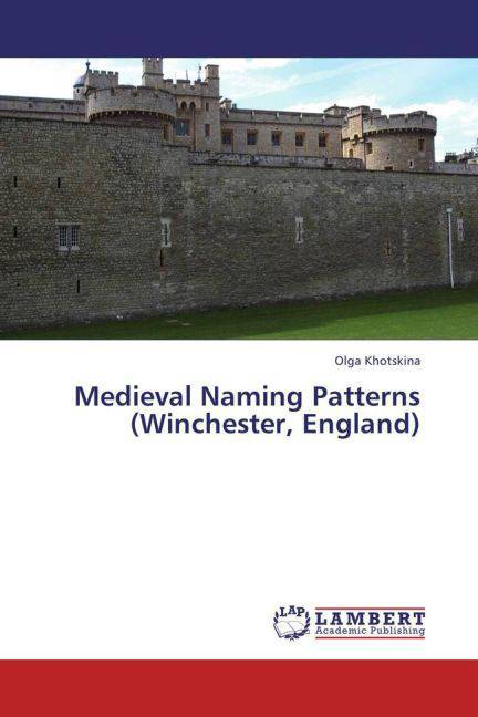 Medieval Naming Patterns (Winchester, England) | Olga Khotskina ...