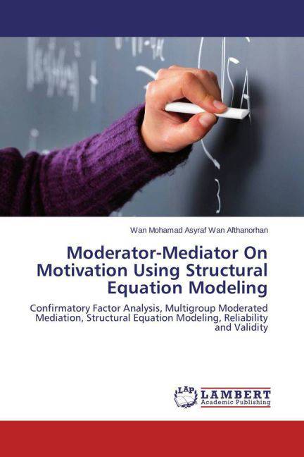 Moderator-Mediator On Motivation Using Structural Equation Modeling ...