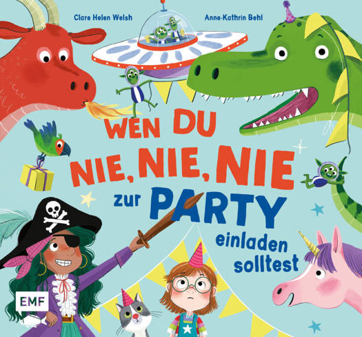 Wen du nie, nie, nie zur Party einladen solltest | Clare Helen Welsh ...