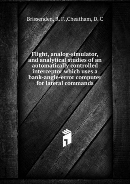 Flight, analog-simulator, and analytical studies of an automatically ...