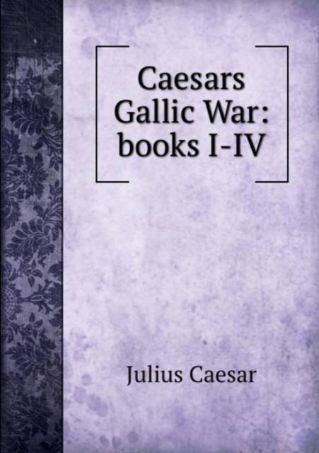 Caesars Gallic War | | Histoire | 9785873180288 | Librairie Club