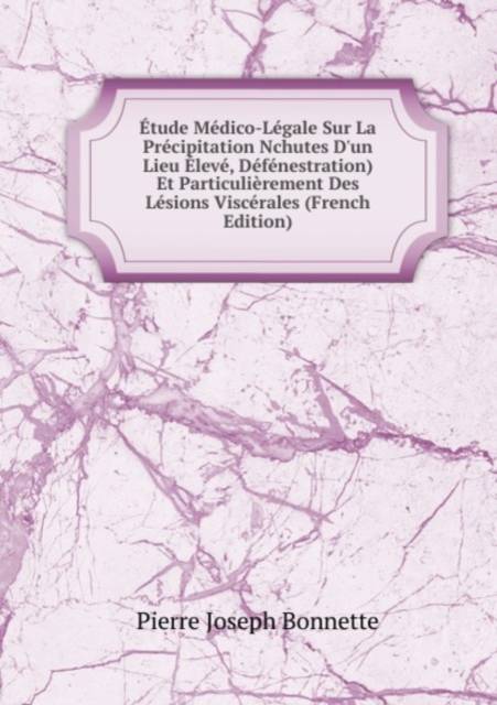 Etude Medico-Legale Sur La Precipitation Nchutes D'un Lieu Eleve ...