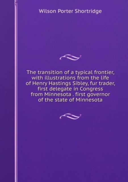 The transition of a typical frontier, with illustrations from the life ...