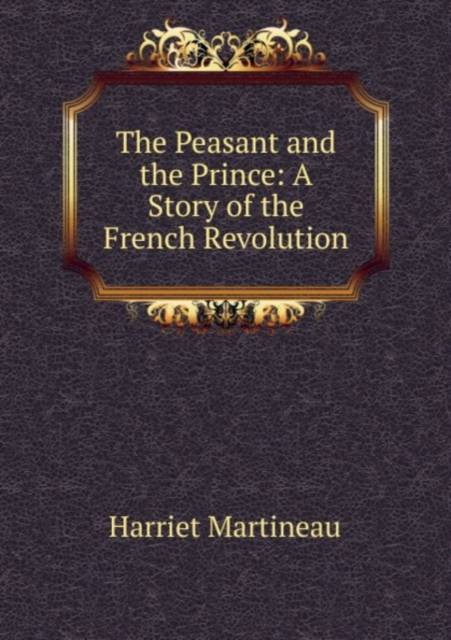 The Peasant and the Prince: A Story of the French Revolution ...