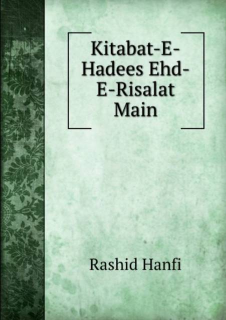 Kitabat-E-Hadees Ehd-E-Risalat Main | | Histoire | 9785881412661 ...