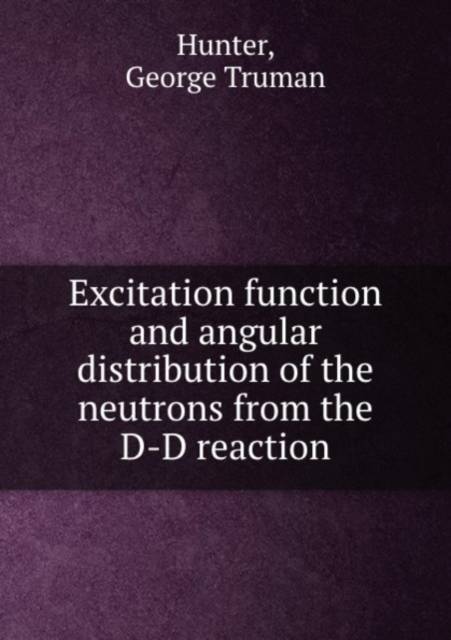Excitation function and angular distribution of the neutrons from the D ...