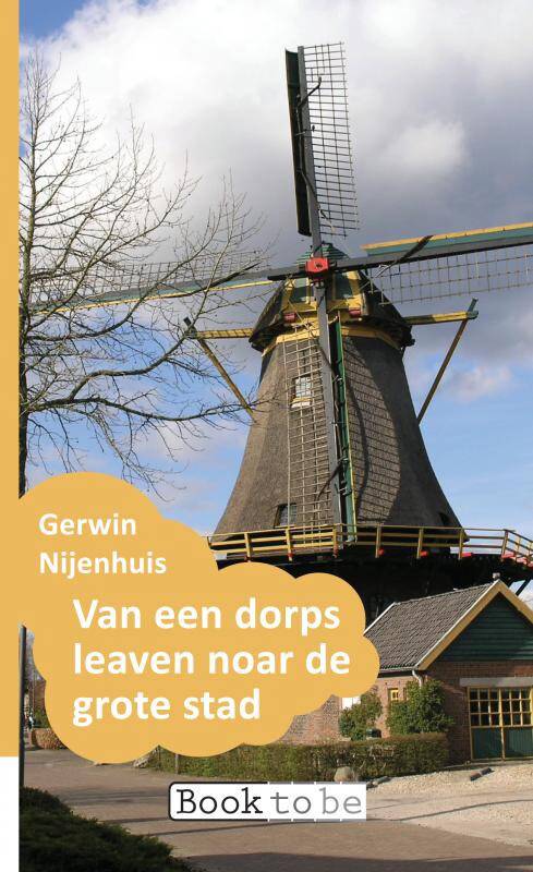 Van een dorps leaven noar de grote stad | Gerwin Nijenhuis ...