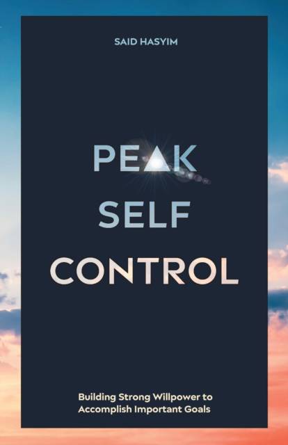 Peak Self-Control | Said Hasyim | Faire face à l'adversité ...