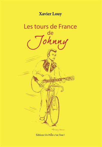 Les tours de France de Johnny | Xavier Louy | Art & Culture | 9791092115789 | Librairie Club