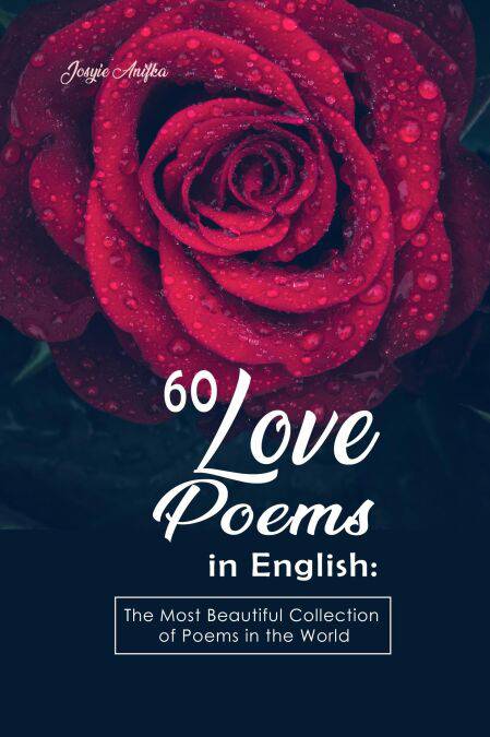 60 Love Poems in English: The Most Beautiful Collection of Poems in the ...