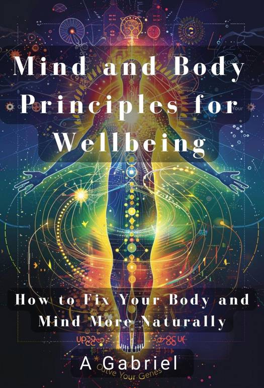 Mind and Body Principles for Wellbeing (ebook) | A. Gabriel | Santé ...