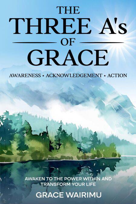 The Three A’s of Grace: Awareness, Acknowledgement, Action (ebook ...