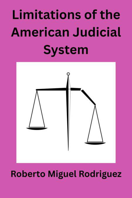 Limitations of the American Judicial System (ebook) | Roberto Miguel ...