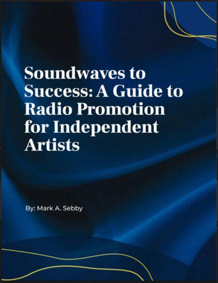 Soundwaves to Sucess: A Guide To Radio Promotion for Independent ...