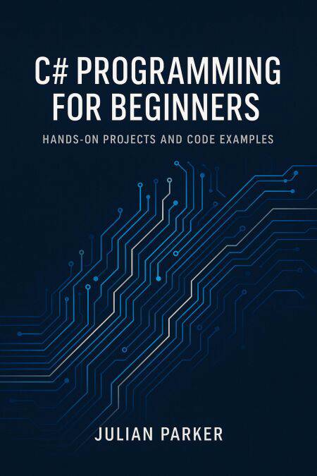 C# Programming for Beginners: Hands-On Projects and Code Examples ...