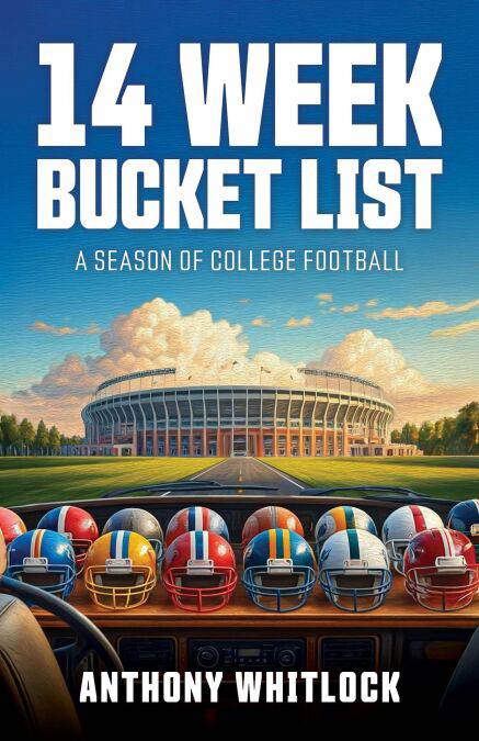 14 Week Bucket List - A Season of College Football (ebook) | Anthony ...